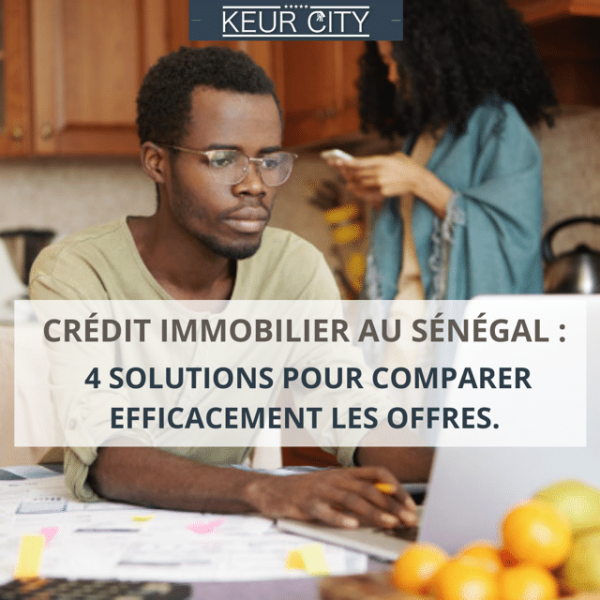 Crédit immobilier au Sénégal : 4 solutions pour comparer efficacement ...